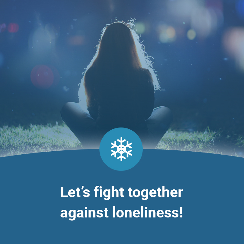 Fight together against loneliness